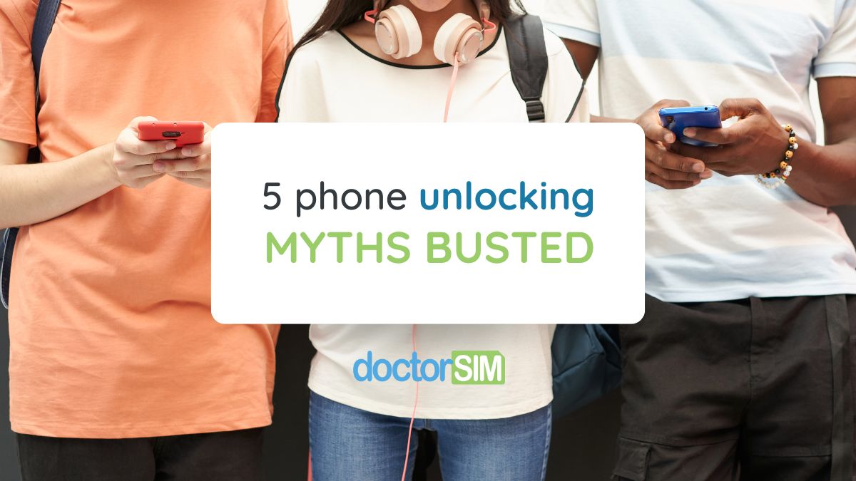 Phone unlocking myths... Busted! [Top 5 | Updated 2022].