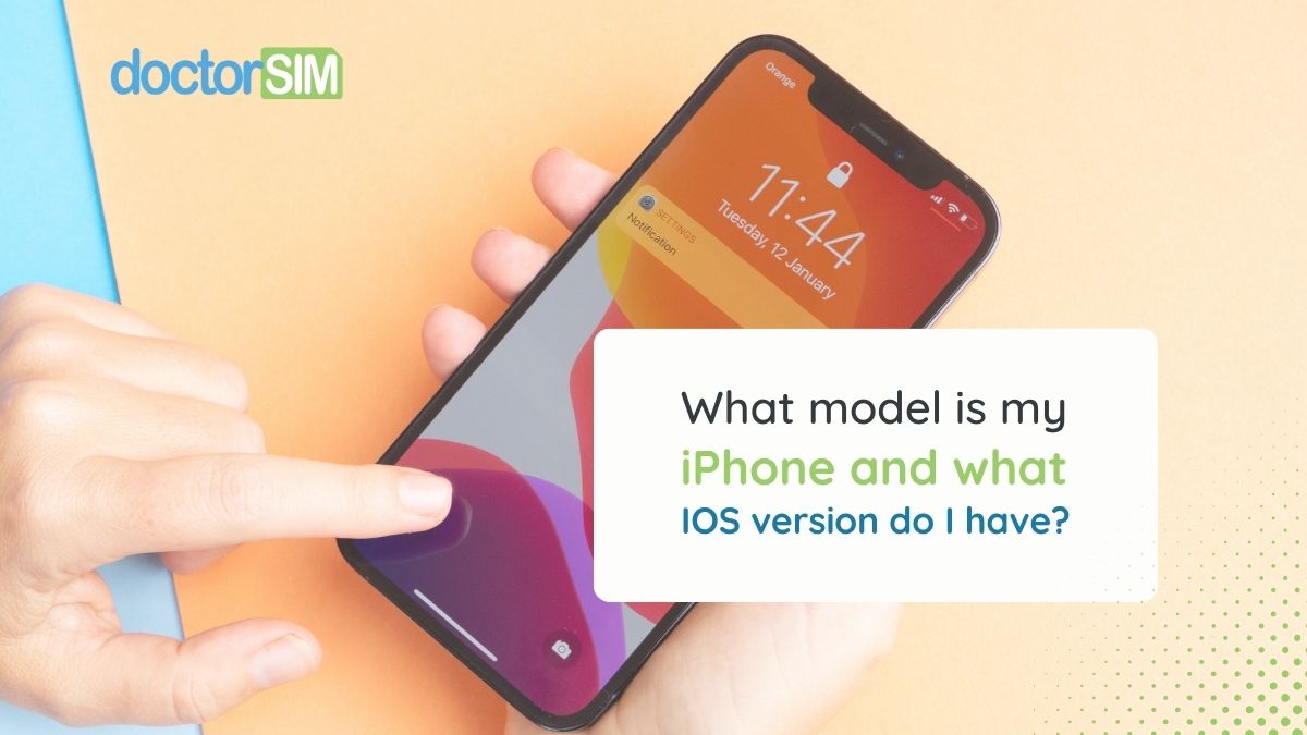 What model is my iPhone and what iOS version do I have?