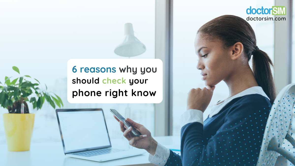 6 reasons why you should check your phone right now
